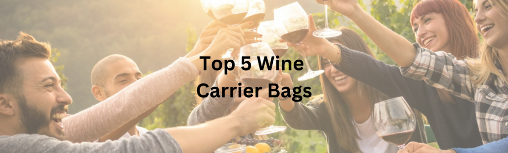 5 Wine Carrier Bags to Help You Carry and Transport Wine