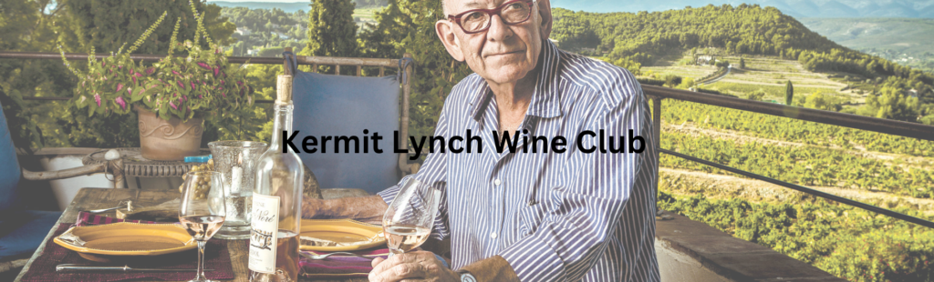 Kermit Lynch Wine Club & History - Cork and Journey